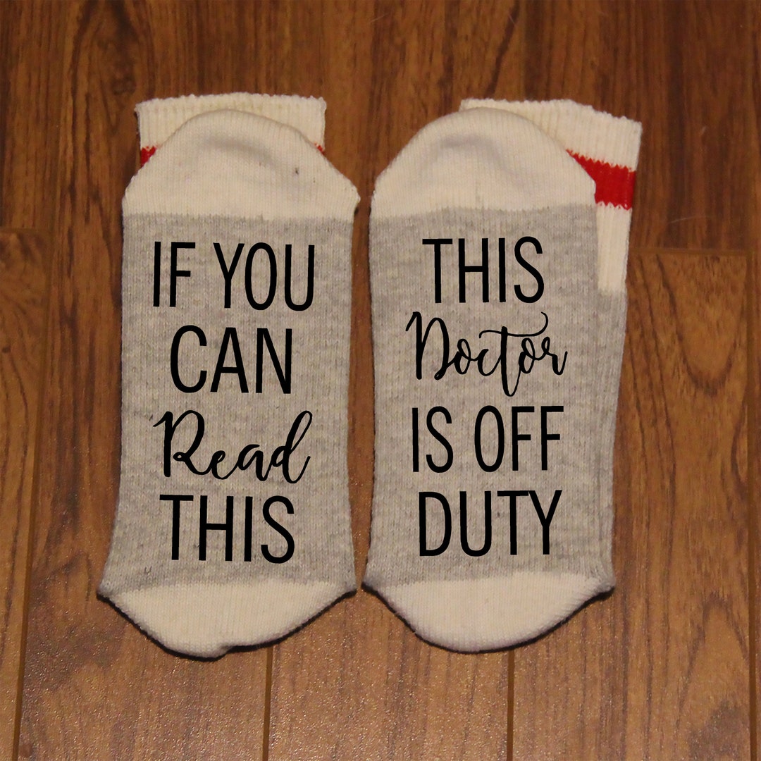 If You Can Read This ... This Doctor is off Duty (word Socks - Funny ...