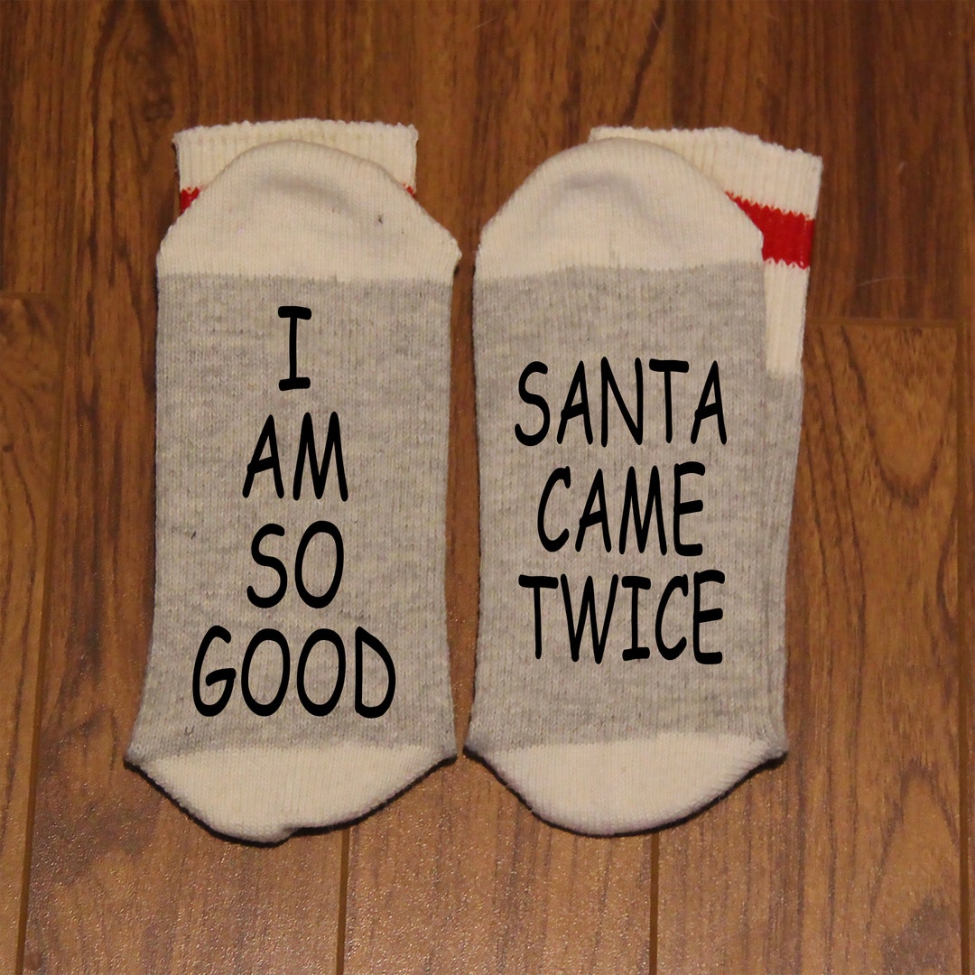 I Am so Good ... Santa Came Twice (word Socks - Funny Socks - Novelty ...