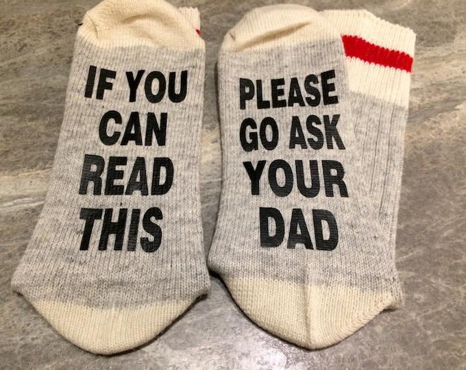 If You Can Read This ... Please Go Ask Your Dad (word Socks - Funny ...