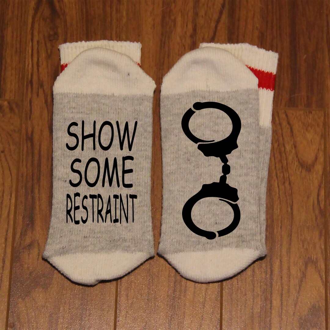 Show Some Restraint ... (silhouette of a Pair of Handcuffs) (word Socks ...