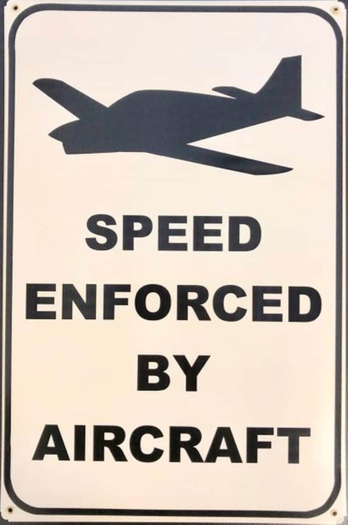 Sign Speed Enforced By Aircraft Metal Sign | Etsy