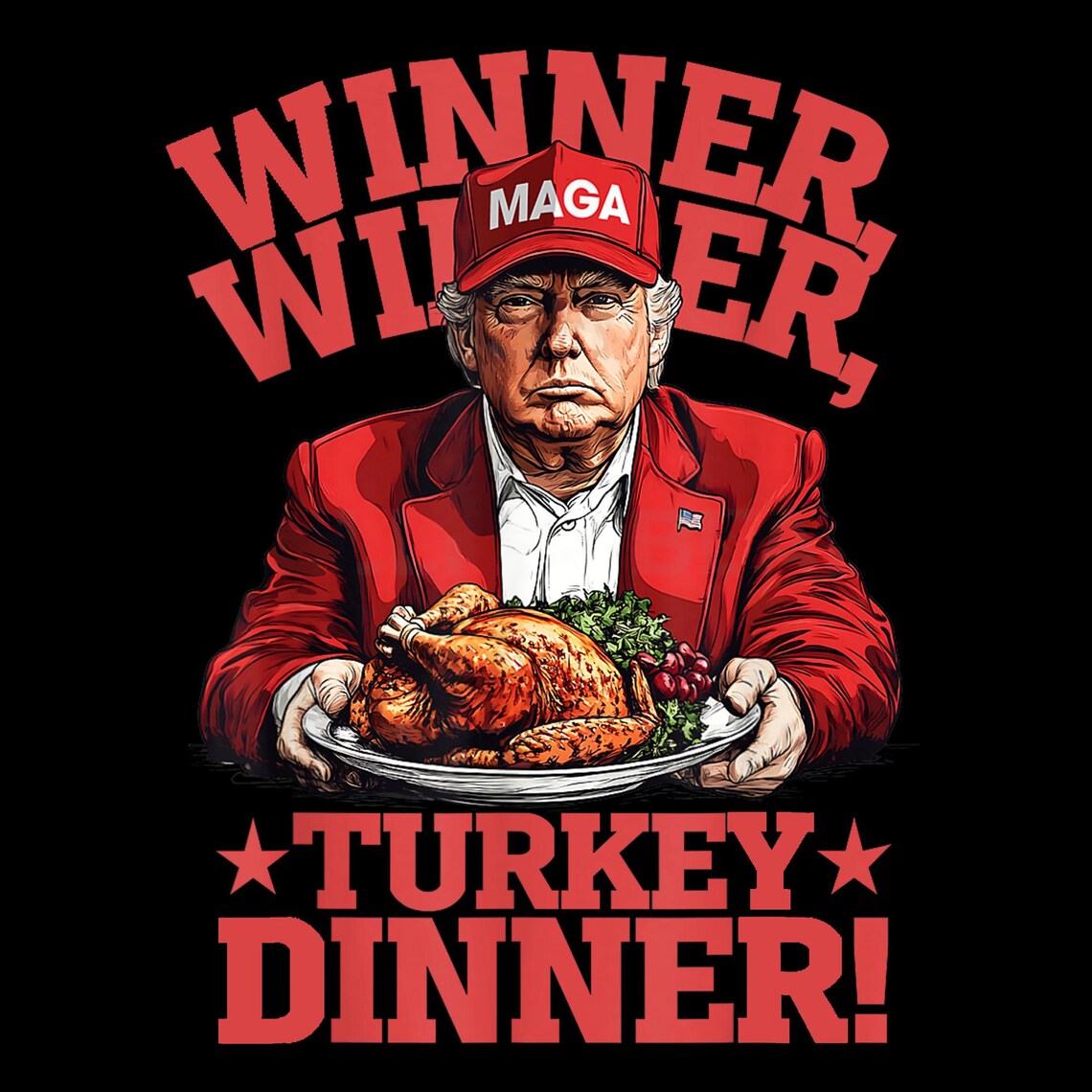 Funny Donald Trump Winner Winner Turkey Dinner Thanksgiving Png ...