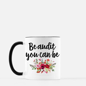 Be Audit You Can Be Mug, Funny Accountant Mug, Accountant Coffee Mug ...