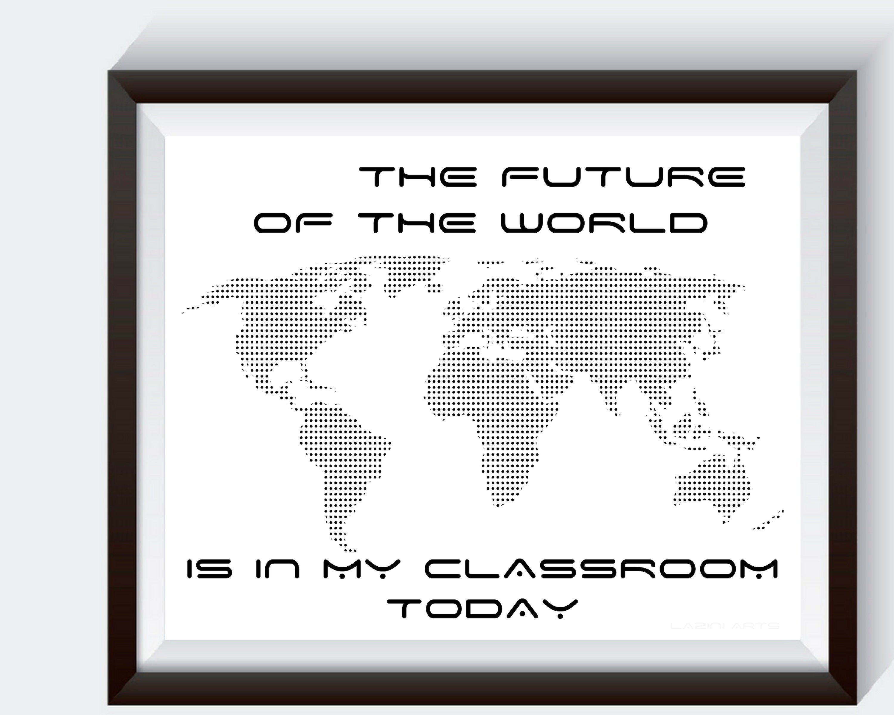 Classroom Poster: The future of the world is in my classroom - Etsy España