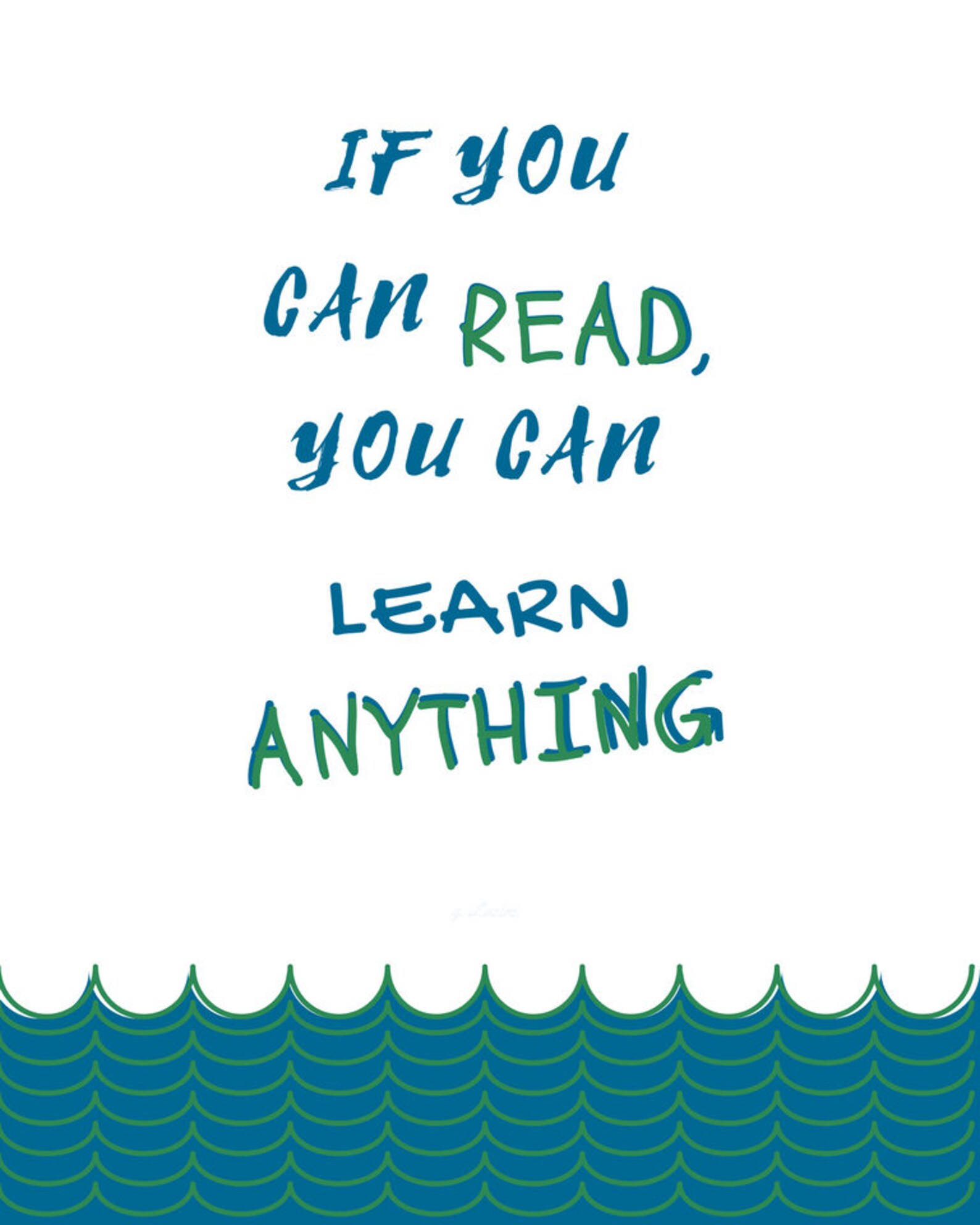 If You Can READ You Can Learn ANYTHING, Classroom Art, Teaching Poster ...