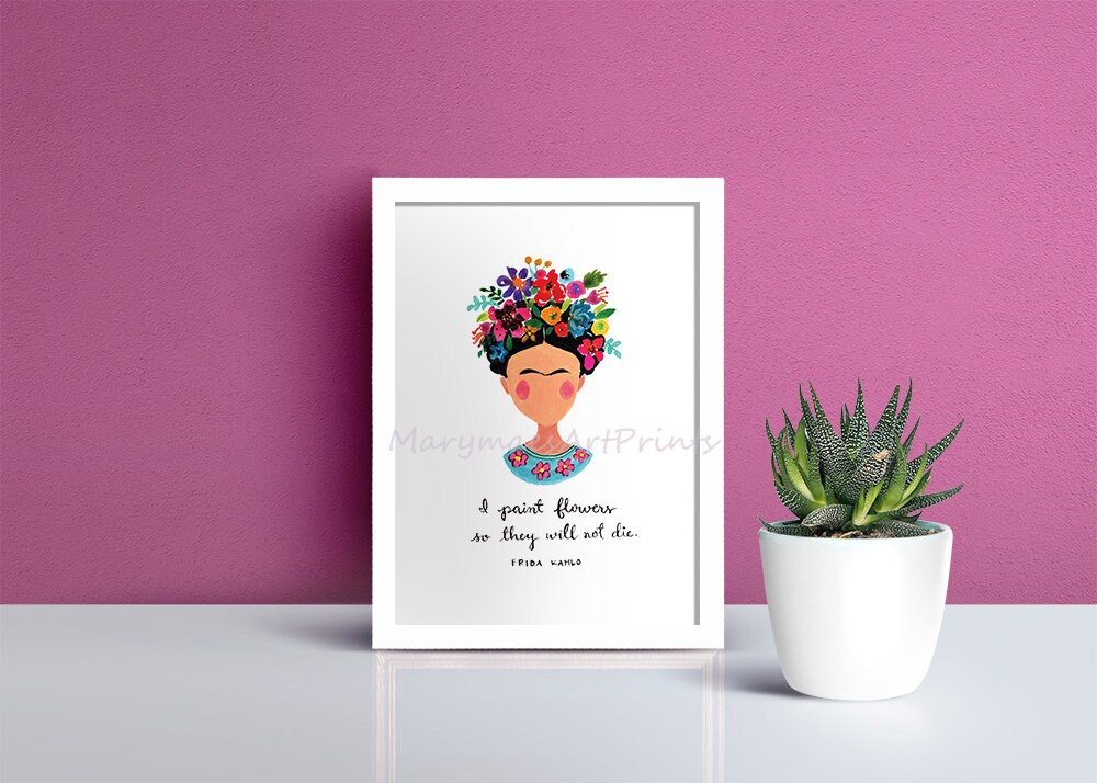 No. 1 I Paint Flowers so They Will,printable Art Frida Kahlo,instant ...