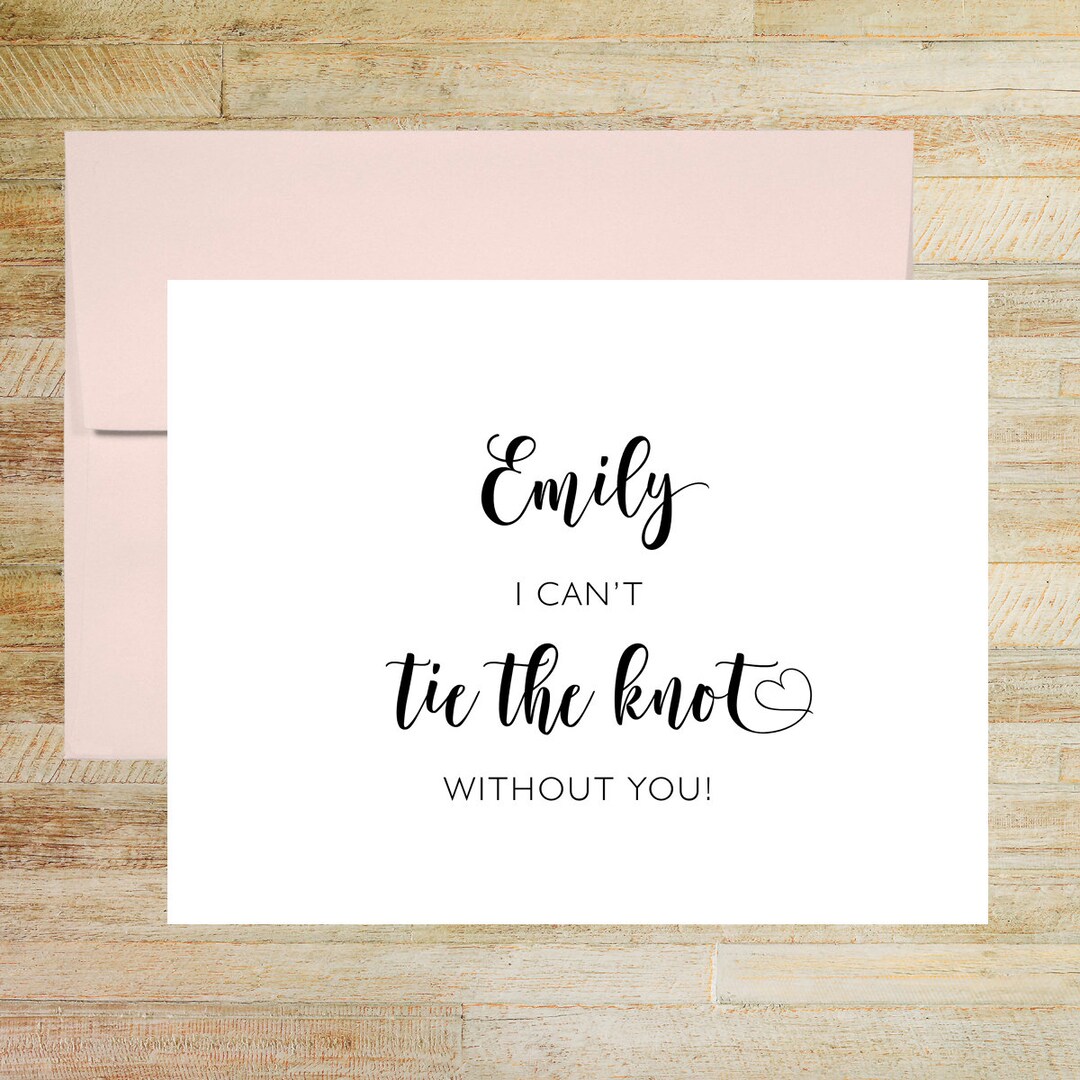I Can't Tie the Knot Without You Personalized Bridal Party Proposal ...