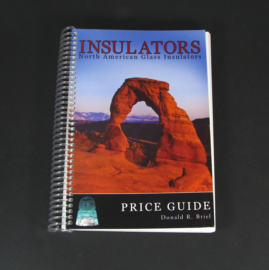 Excellent 2011 Edition INSULATOR PRICE GUIDE Book, Don Briel Author ...