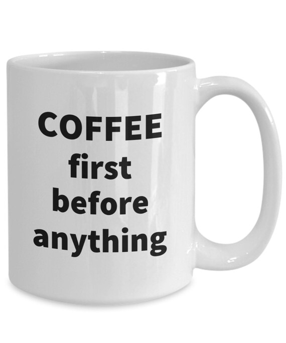 Coffee First Mug Begin First Coffee Cup Coffee Lover Novelty - Etsy