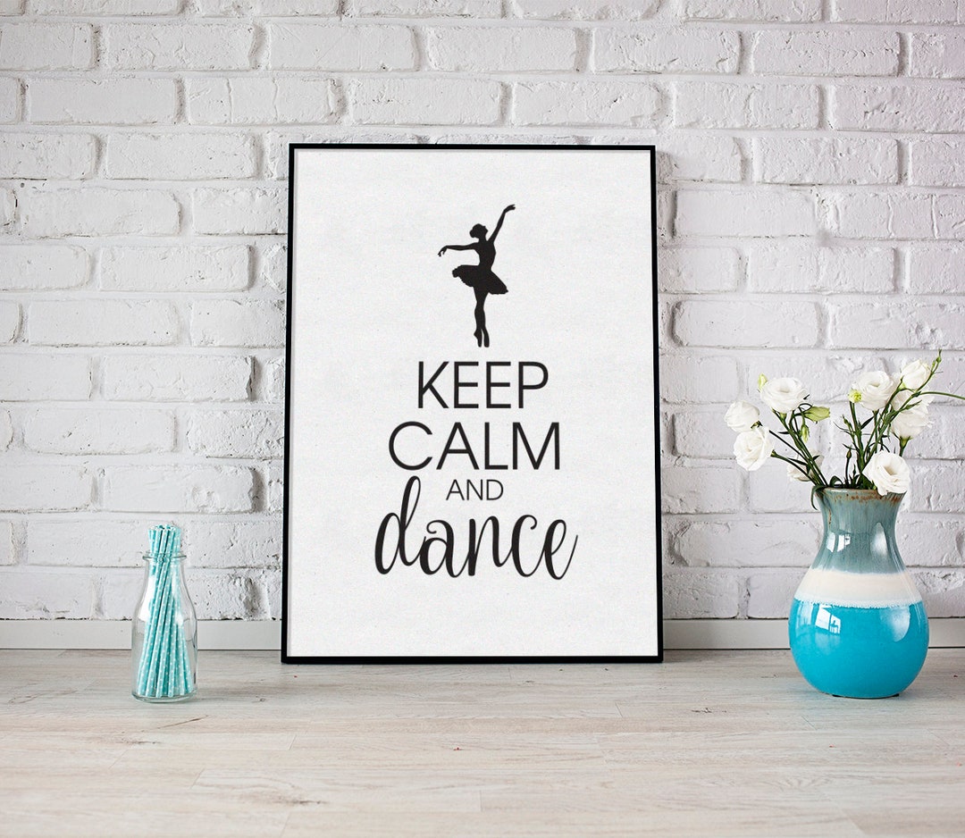 Keep Calm Digital Poster Printable Dancer Vector File Ballet Poster ...