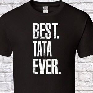 Best Tata Ever Grandpa Gift, Tata Birthday, Father Day Tata Tshirt ...
