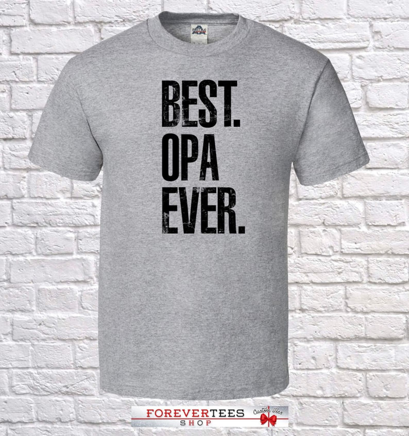 Best Opa Ever Grandpa Gift, Opa Birthday, Father Day Opa Tshirt, Opa ...