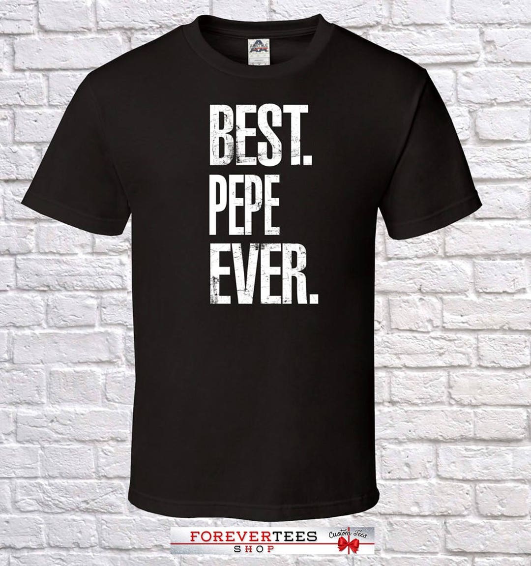 Best Pepe Ever Grandpa Gift, Pepe Birthday, Father Day Pepe Tshirt ...