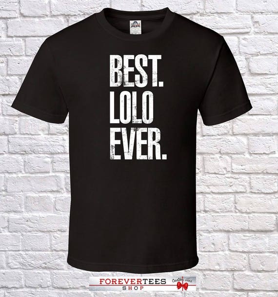 Best Lolo Ever Grandpa Gift Lolo Birthday Father Day Lolo | Etsy