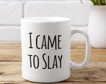 Slay Mug Slay Slay Gift Slay Girl Slay You Slay Slay Queen Mug Slay ...