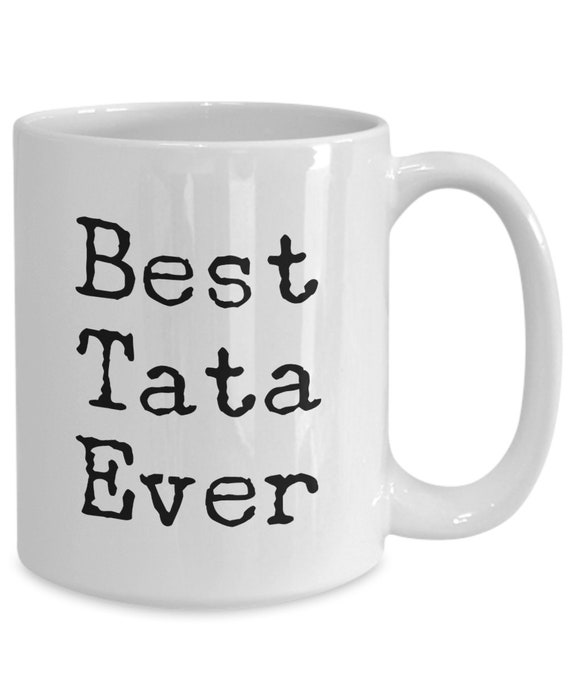 Best Tata Ever Mug 11oz 15oz Novelty Gift Best Tata Mug Tata | Etsy