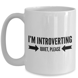 I'm Introverting Mug Quiet Please Busy Introverting Mug Introvert Mug ...