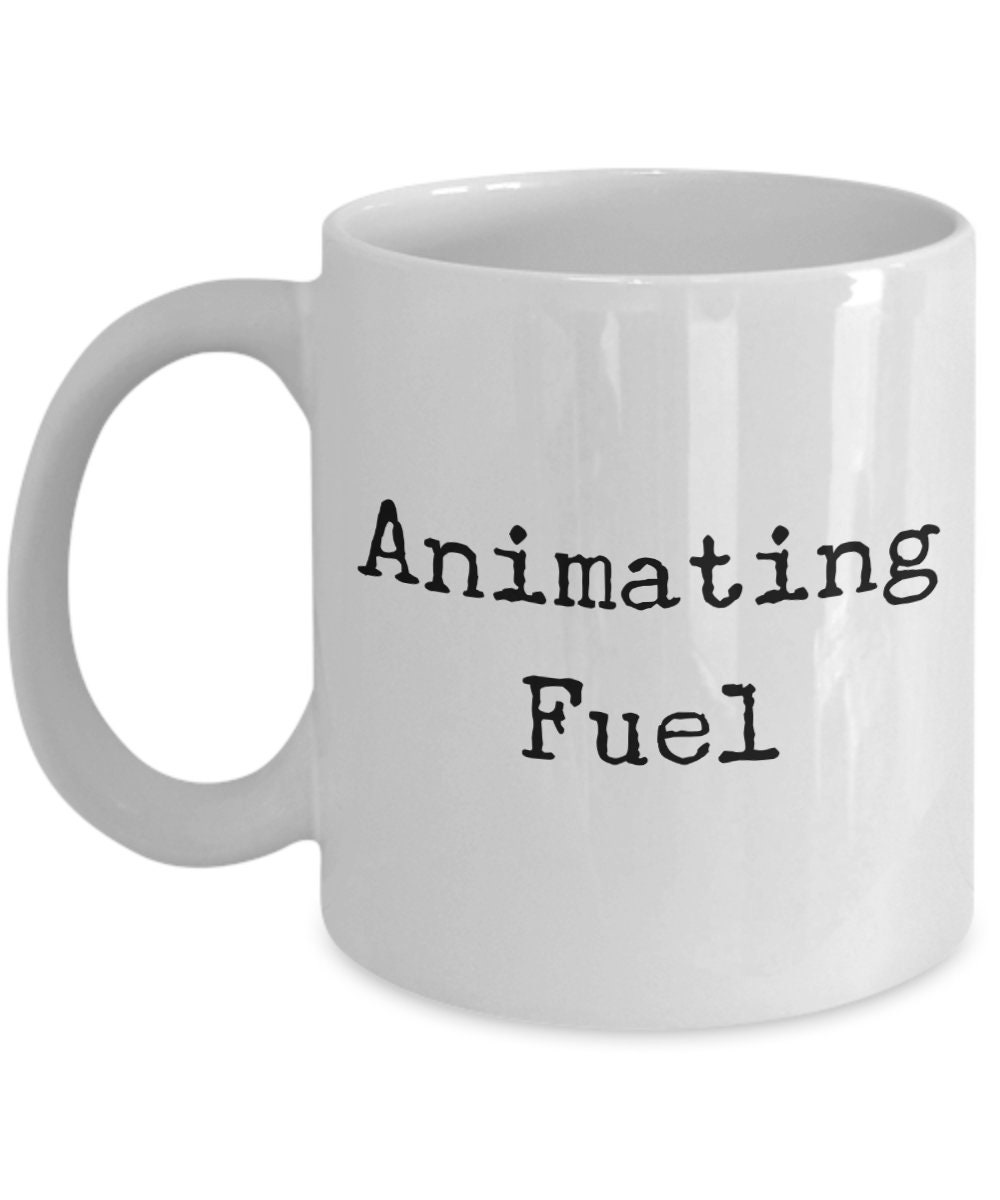 Animating Fuel Mug 11oz 15oz Novelty Gift Animator Mug - Etsy