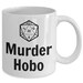 Murder Hobo Dnd Mug 11oz 15oz Novelty Gift Pathfinder Mug D&D - Etsy