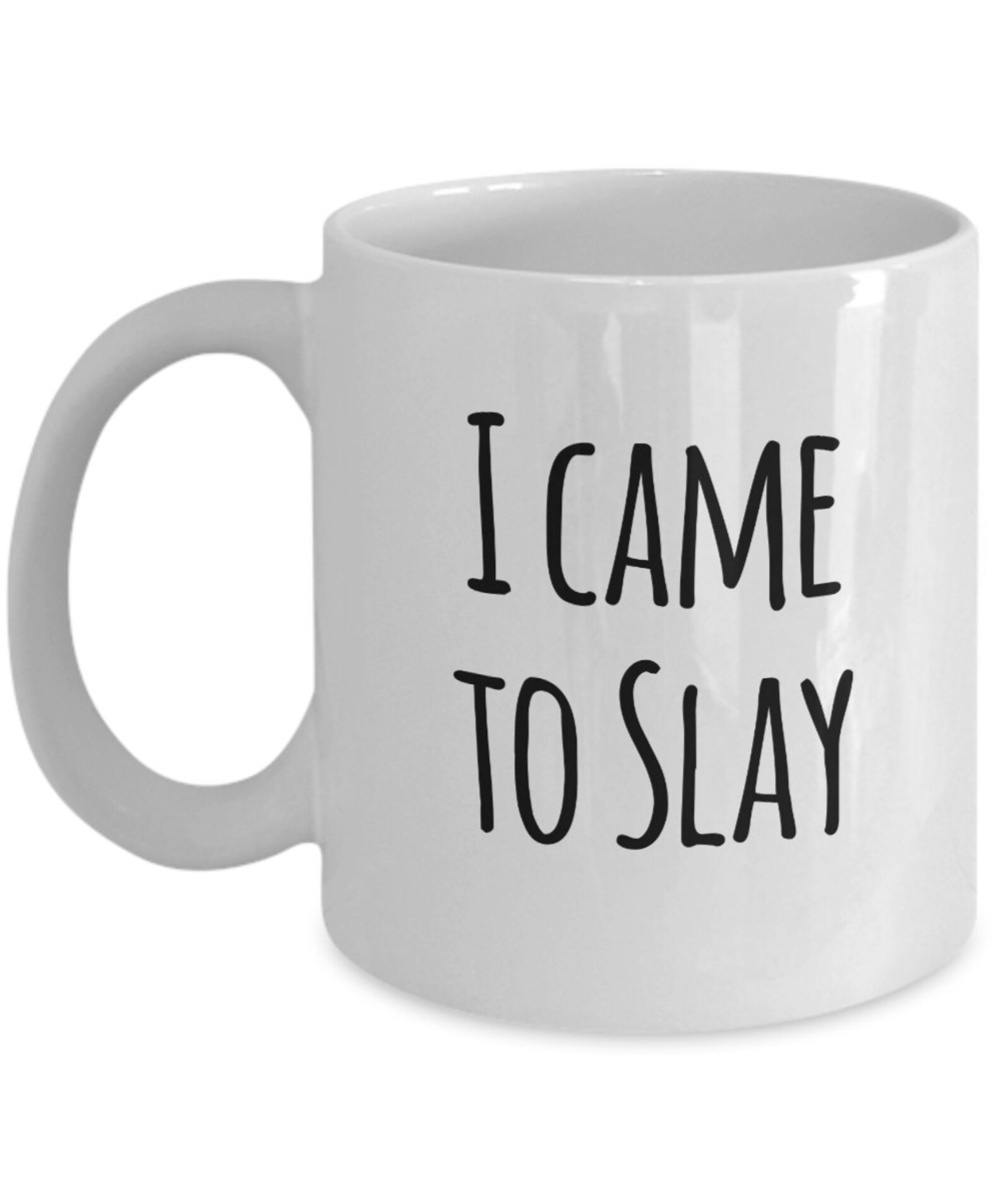 I Came to Slay Mug 11oz 15oz Novelty Gift Drag Coffee Cup - Etsy