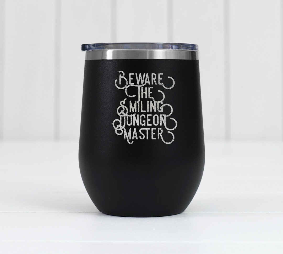 Beware the Smiling Dungeon Master Wine Tumbler 12oz Novelty Gift ...