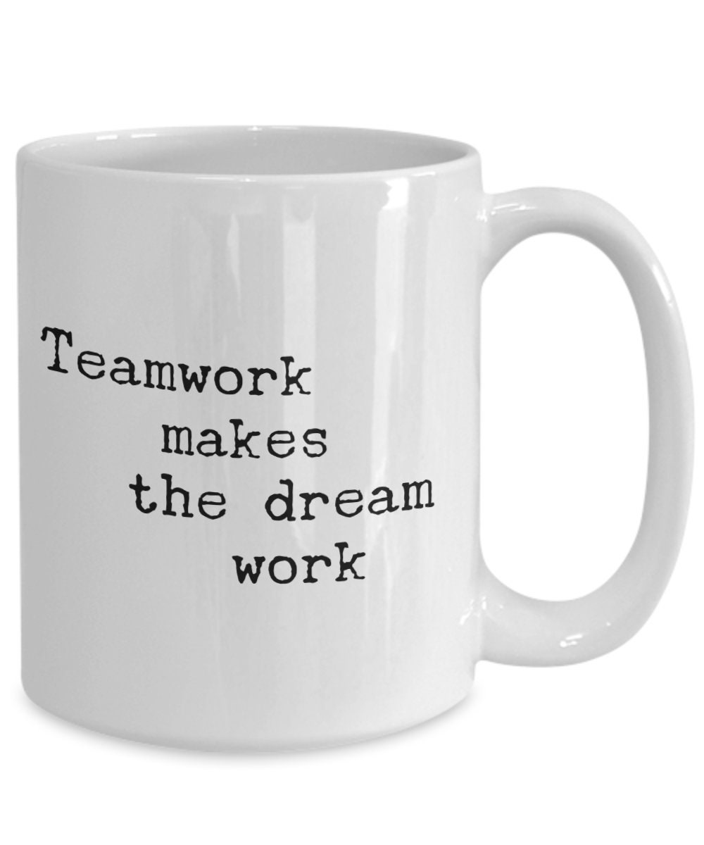 Teamwork Makes the Dream Work Mug 11oz 15oz Novelty Gift Teamwork Mug ...