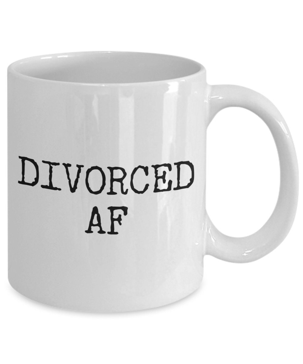 Divorced AF Mug 11oz 15oz Novelty Gift Funny Divorce Mug Happy - Etsy