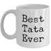 Best Tata Ever Mug 11oz 15oz Novelty Gift Best Tata Mug Tata Coffee Cup ...