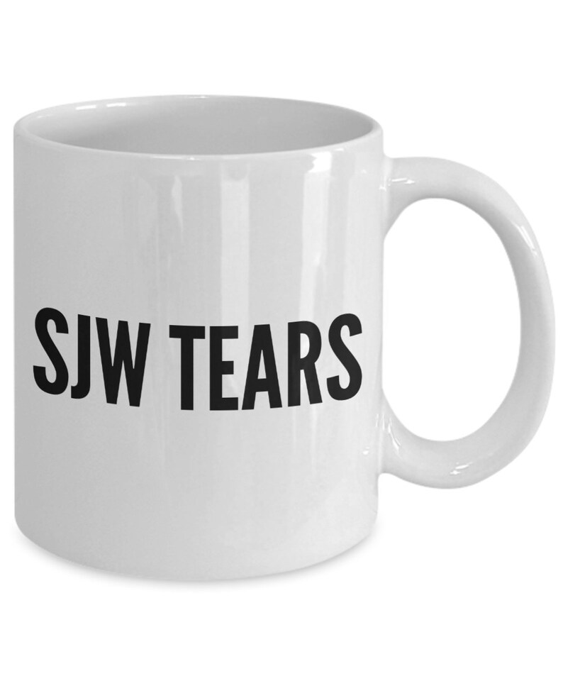 SJW Tears Mug 11oz 15oz Novelty Gift Sjw Tears Coffee Mug - Etsy