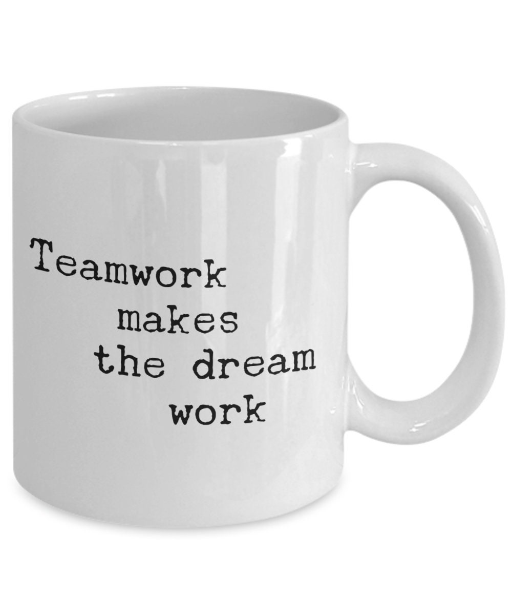 Teamwork Makes the Dream Work Mug 11oz 15oz Novelty Gift Teamwork Mug ...