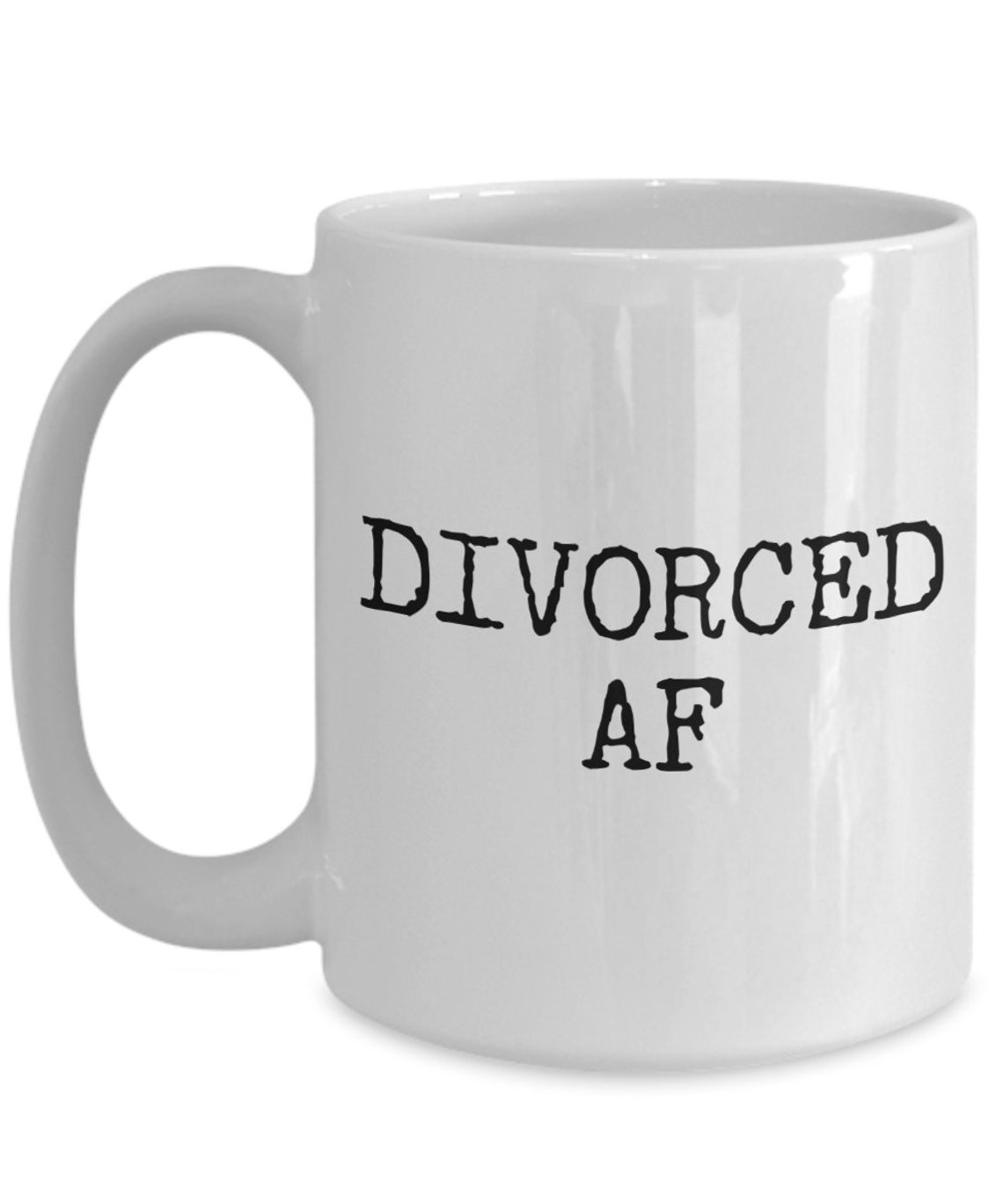 Divorced AF Mug 11oz 15oz Novelty Gift Funny Divorce Mug Happy Divorce ...