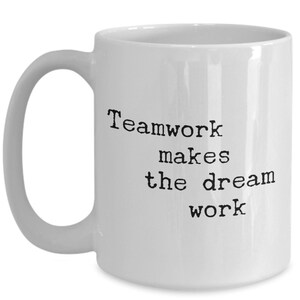 Teamwork Makes the Dream Work Mug 11oz 15oz Novelty Gift Teamwork Mug ...