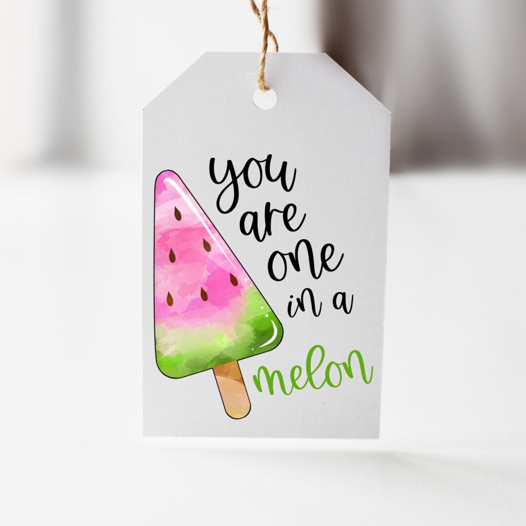 One in a Melon, Printable Gift Tag, End of the Year Gift Tags, End of ...