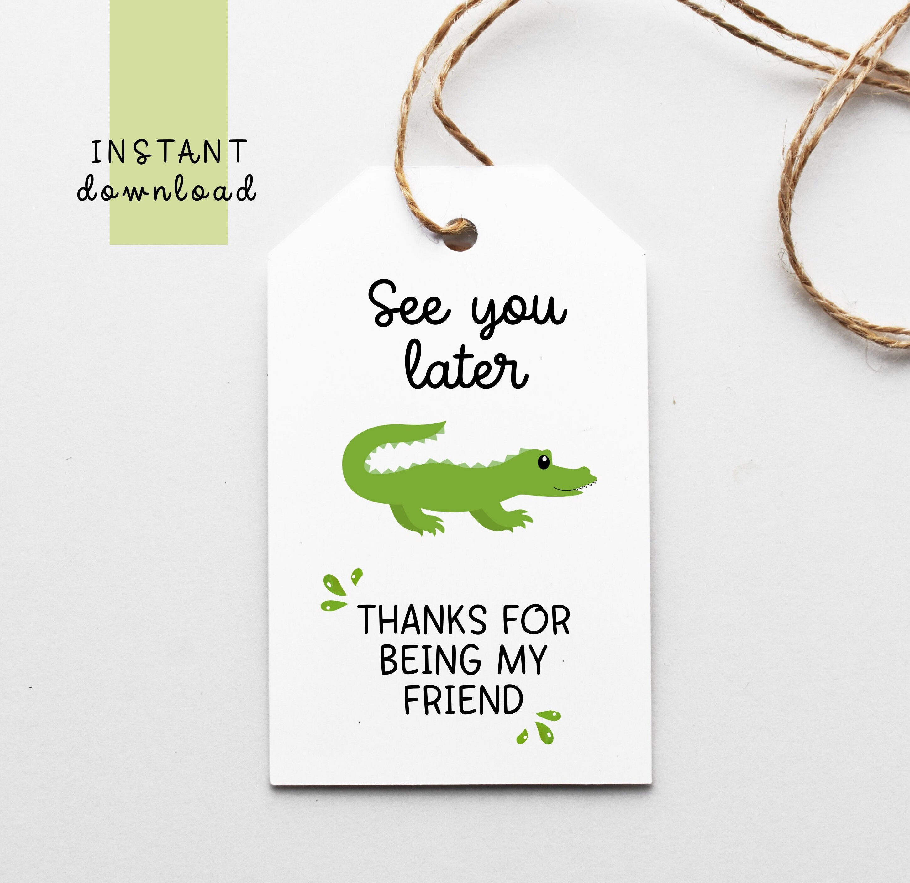 See You Later Alligator | Printable Gift Tags | End of School Year Gift ...