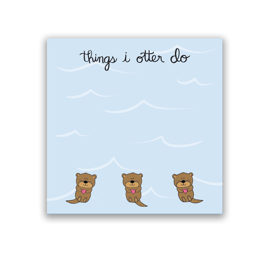 Otter Sticky Notes | Things I Otter Do | Otter Gifts | Otter Stationery ...