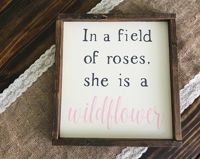 In a Field of Rose She is a Wildflower Sign | Rustic Wooden Sign | Gray ...