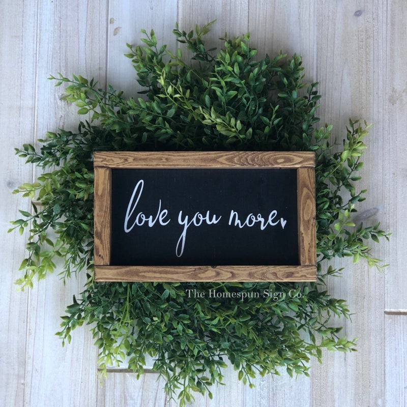 Love You More Sign - Etsy