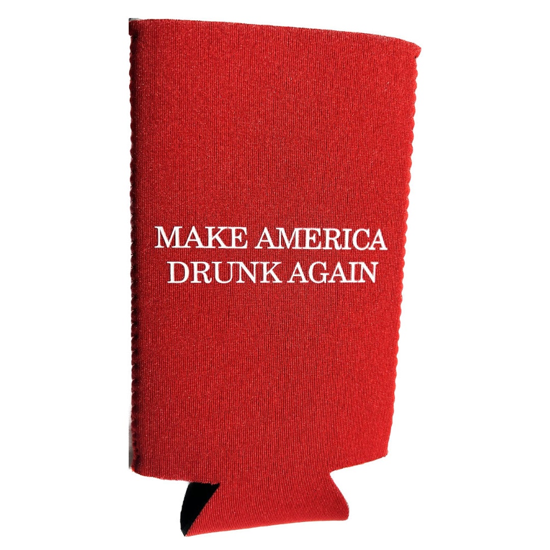 Drumpf.wtf Make America Drunk Again, Slim Funny Neoprene Beer and Soda ...