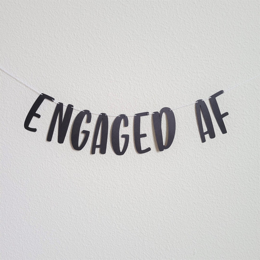 Engaged AF Engaged Engaged AF Banner Engagement Party - Etsy