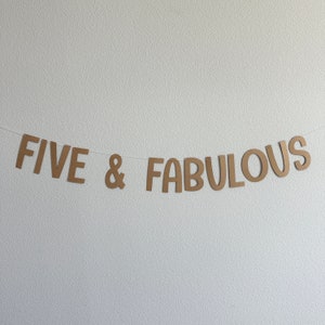 Five & Fabulous, Five and Fabulous Decorations, Five and Fabulous ...