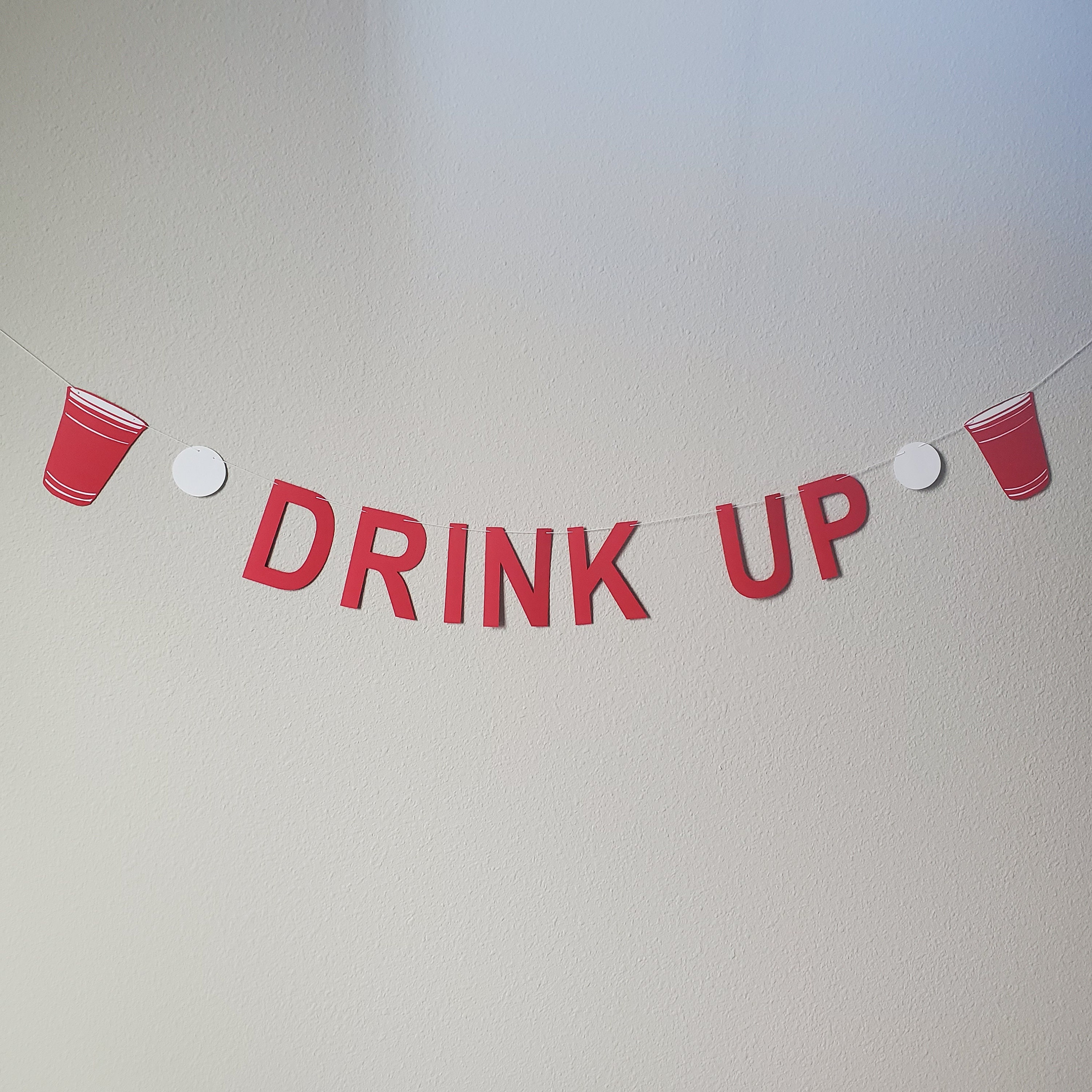 Drink up Banner Drink Up Beer Pong Banner Bar Sign Red Cup - Etsy
