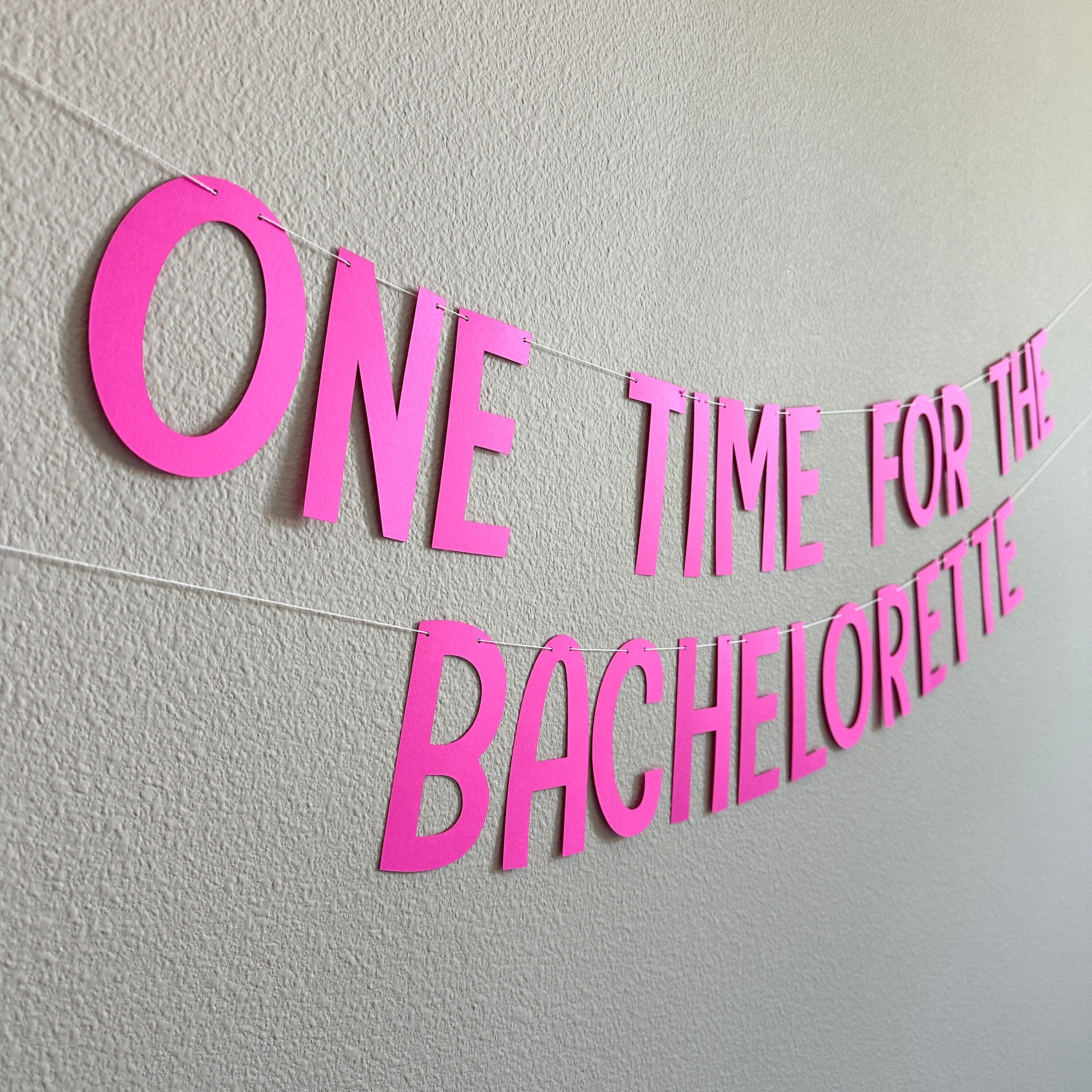 One Time for the Bachelorette Banner, One Time for the Bachelorette ...