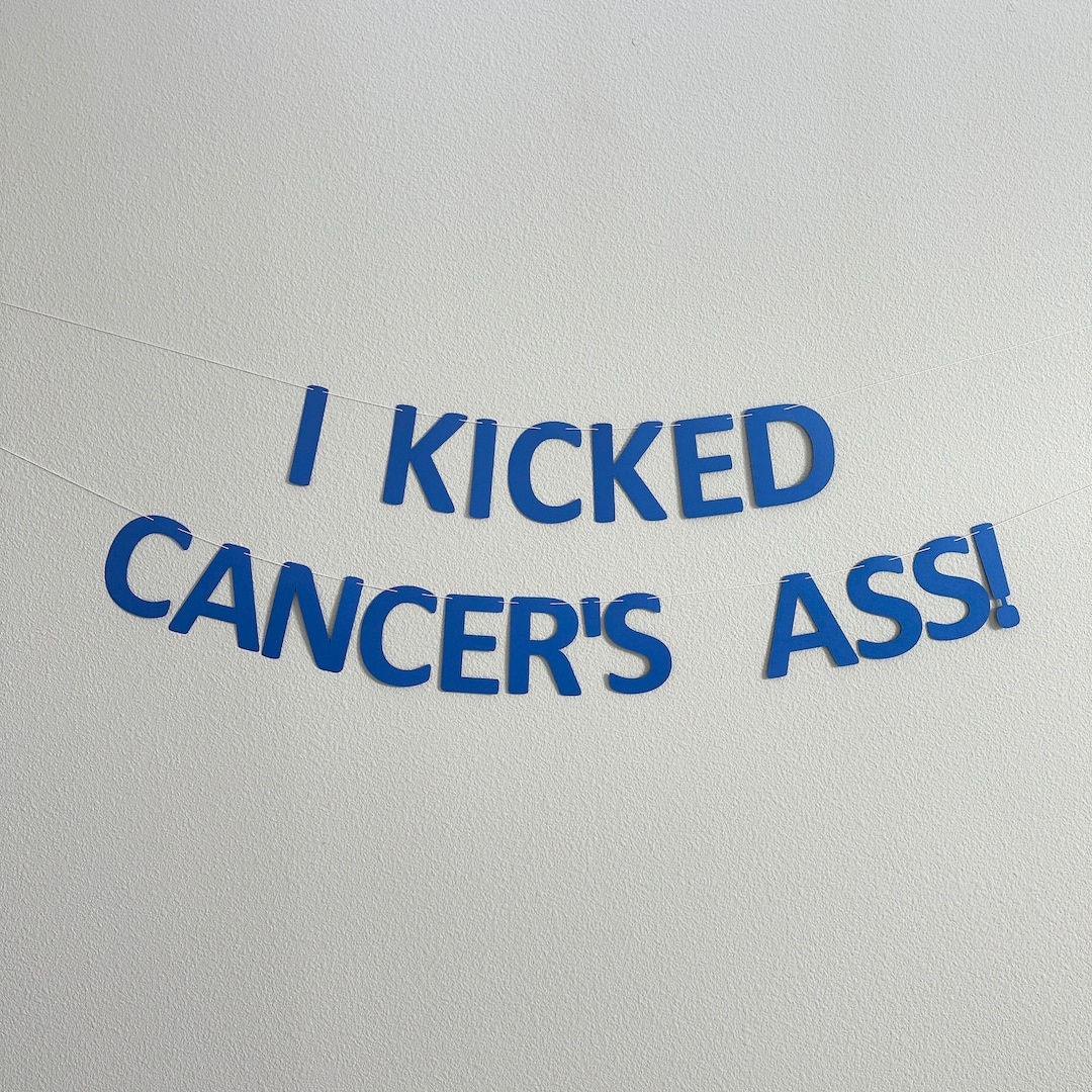 I Kicked Cancer's Ass Banner, Beat Cancer Banner, Cancer Free Party, I ...