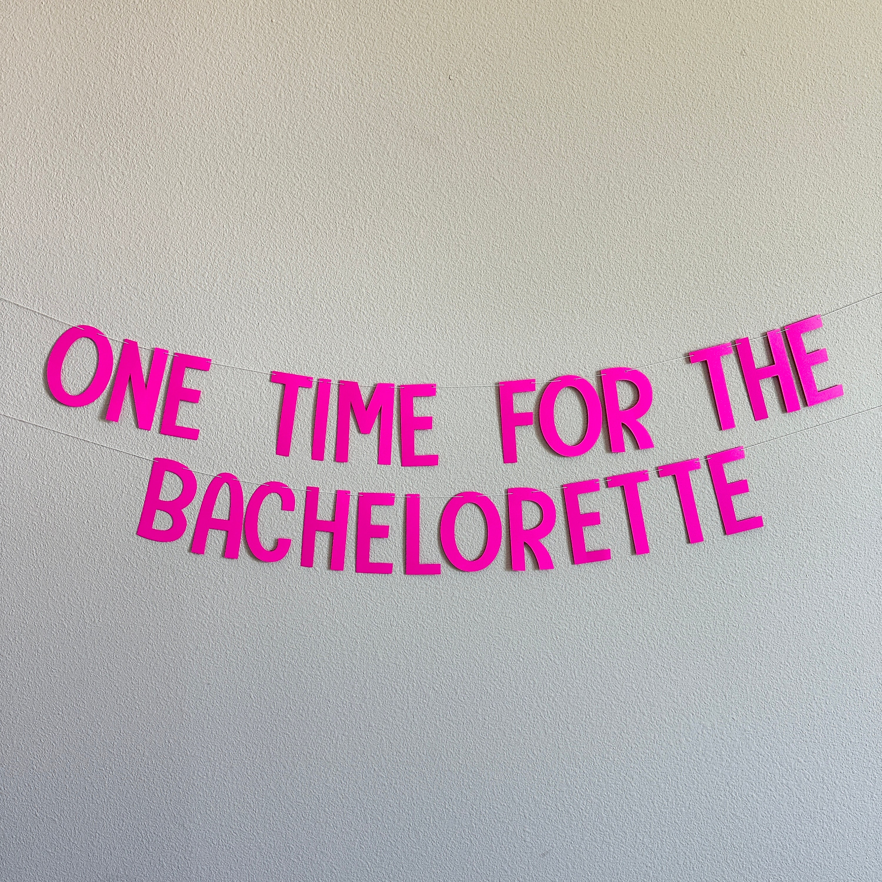 One Time for the Bachelorette Banner, One Time for the Bachelorette ...
