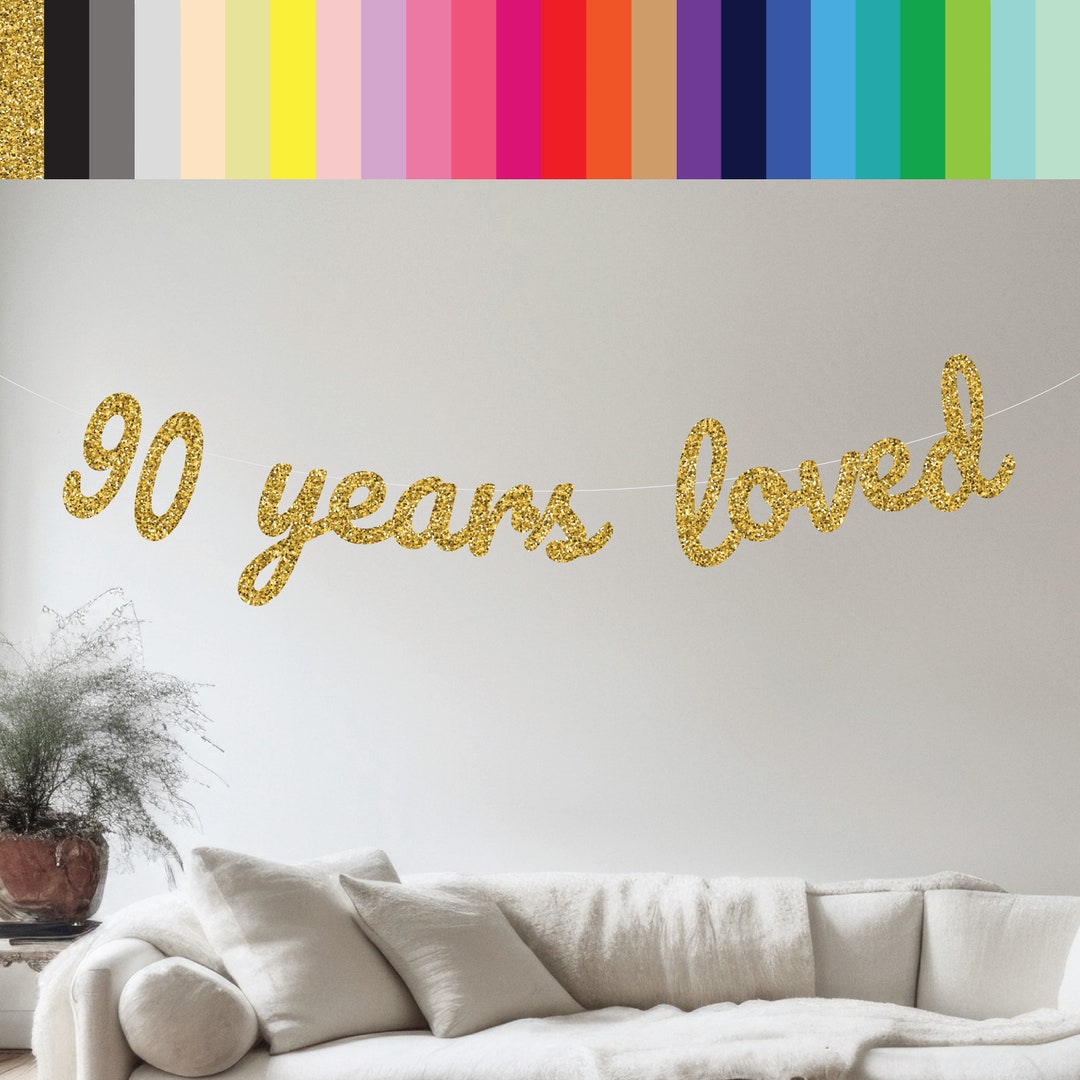 90 Years Loved, 90 Years Loved Banner, 90th Birthday Party, 90th ...
