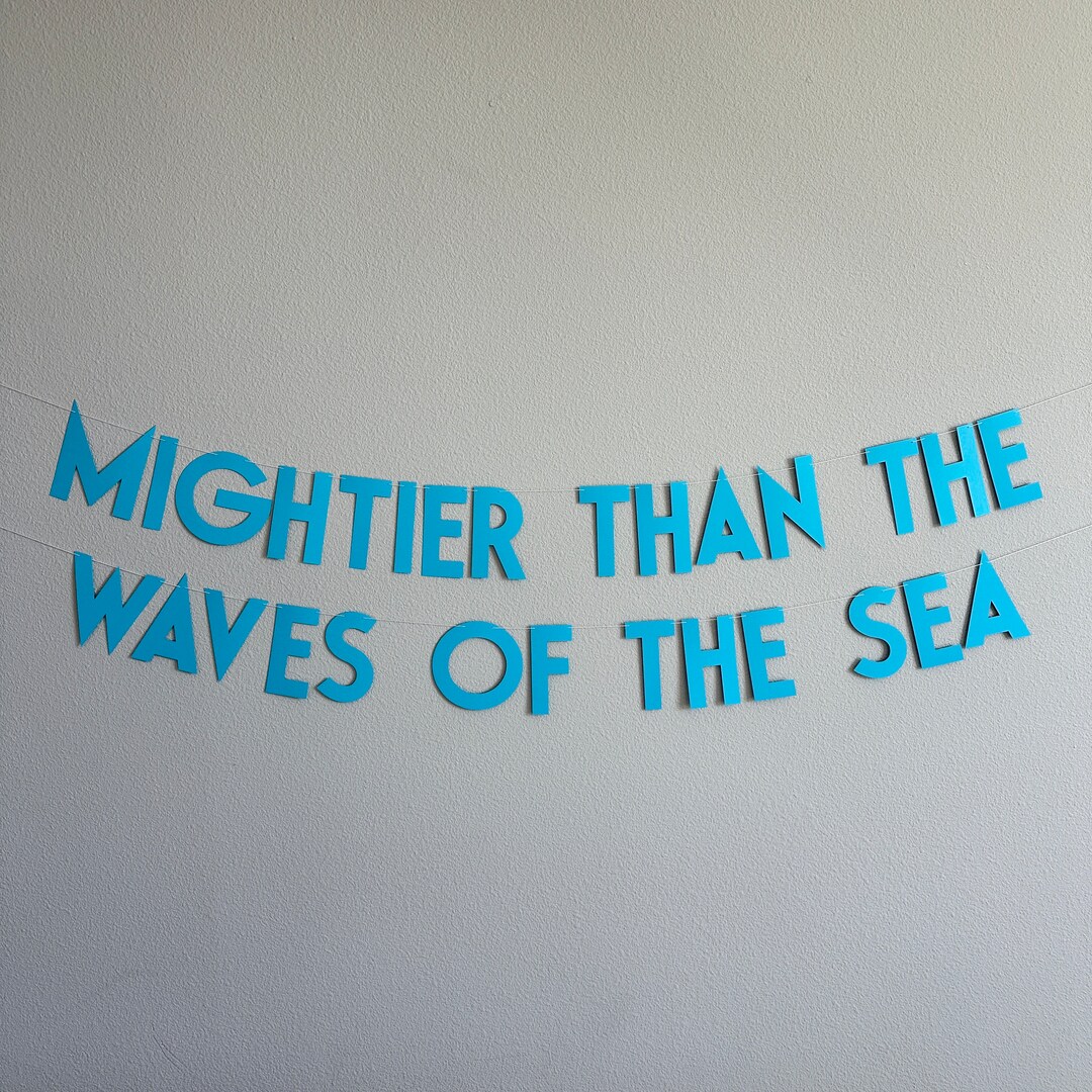 Mightier Than the Waves of the Sea, Mightier Than the Waves of the Sea ...