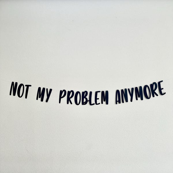 Not My Problem Sign - Etsy