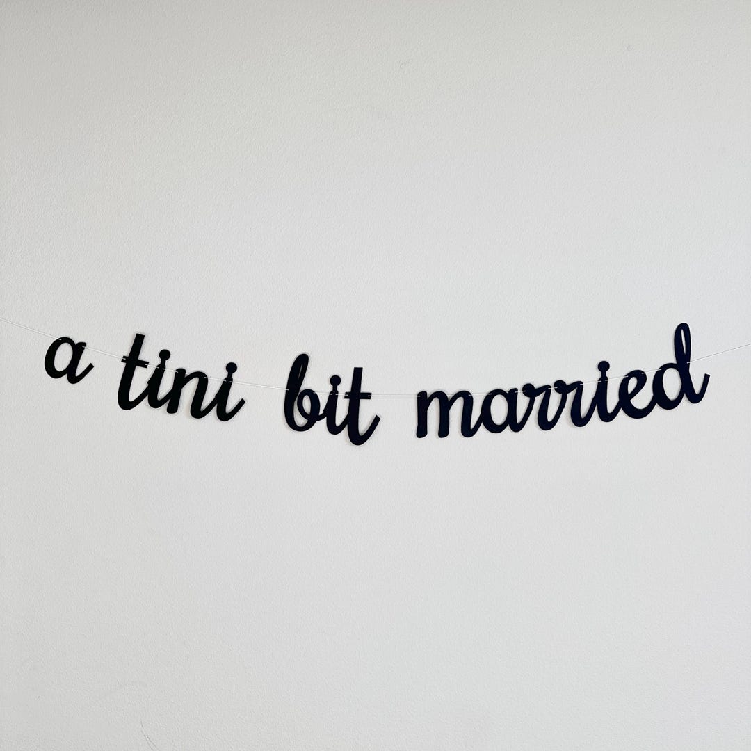 A Tini Bit Married, A Tini Bit Married Banner, Black Cursive Wedding ...