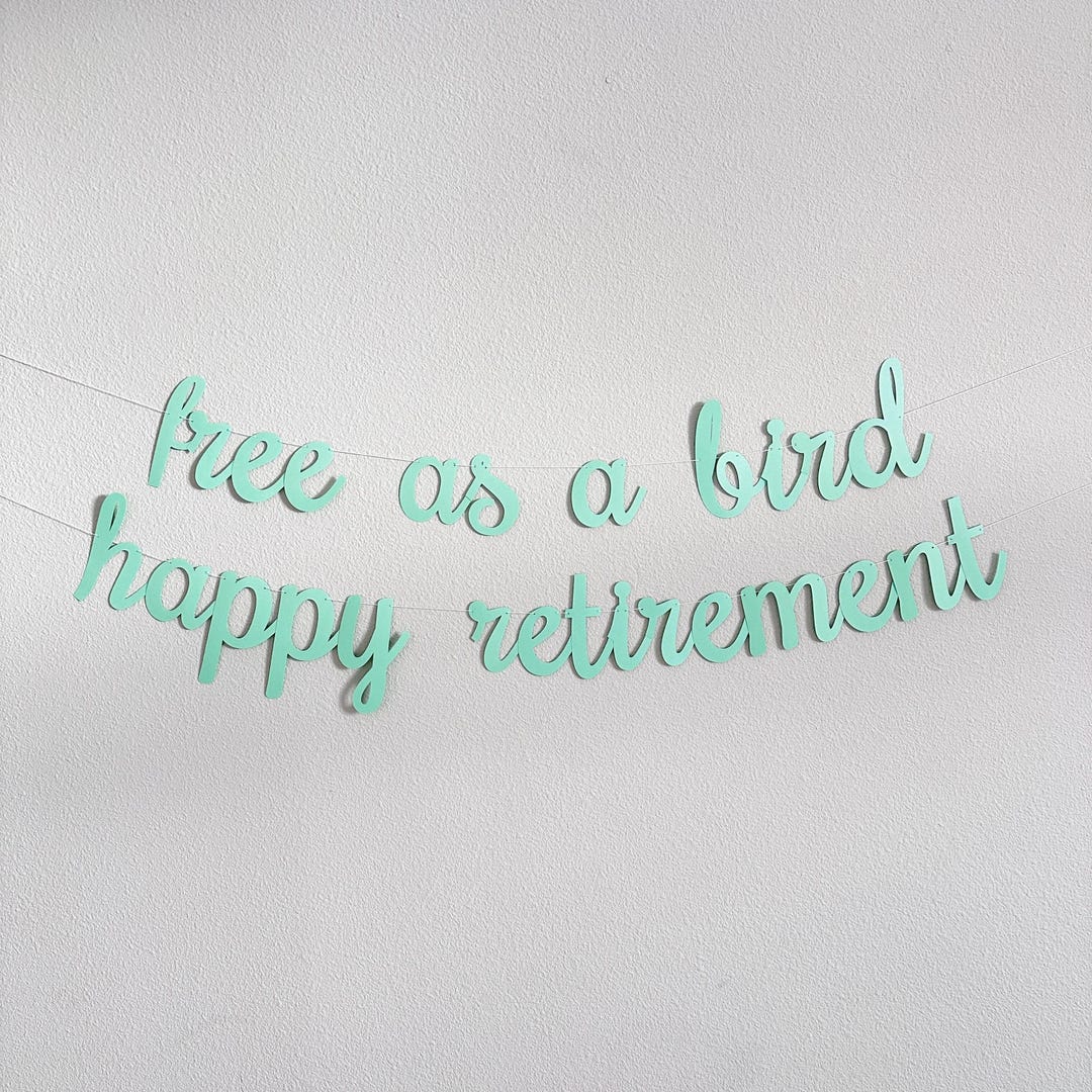 Free as A Bird Happy Retirement, Retirement Banner, Cursive Mint ...