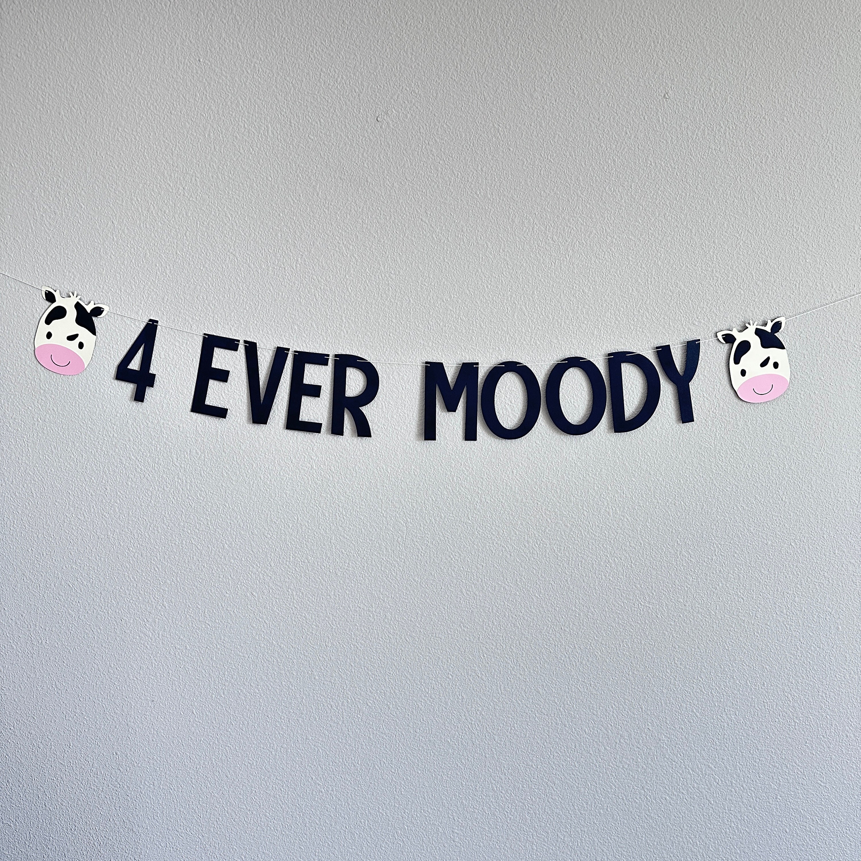 4 Ever Moody, 4th Birthday Banner, Cow Themed 4th Birthday, 4th ...